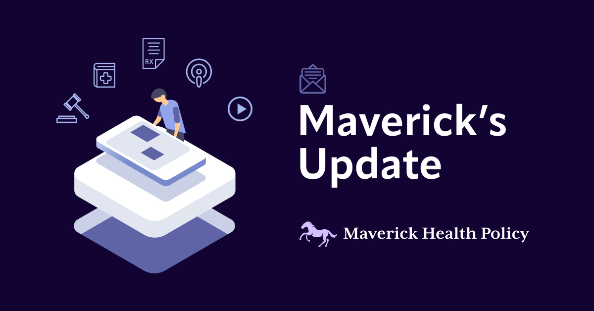 June 13, 2025 - Maverick Health Policy